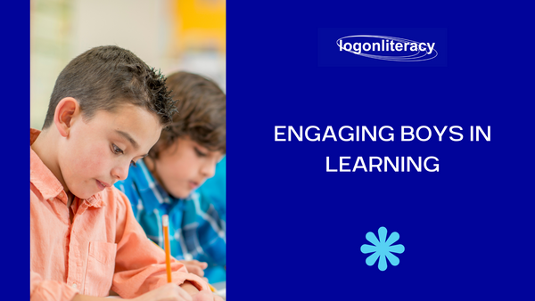Engaging boys in learning - logonliteracy