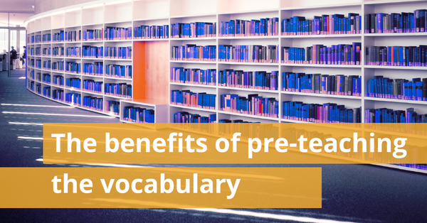 The benefits of pre-teaching the vocabulary - logonliteracy